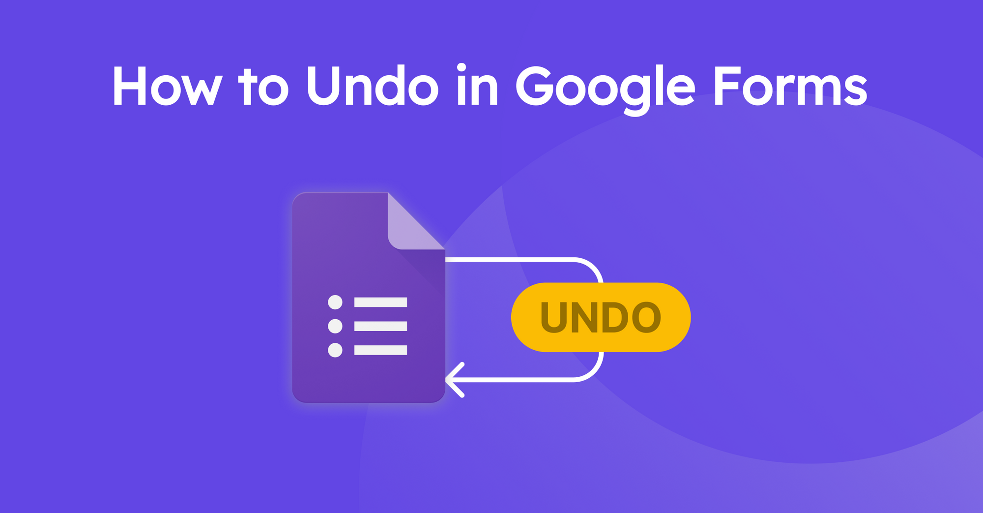 How To Undo In Google Forms