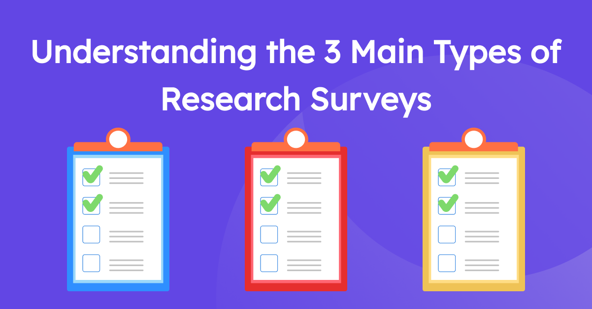 Understanding the 3 Main Types of Research Surveys