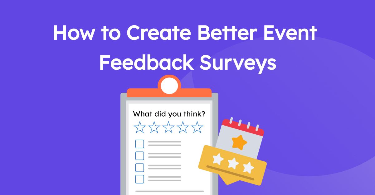 How to Create Better Event Feedback Surveys